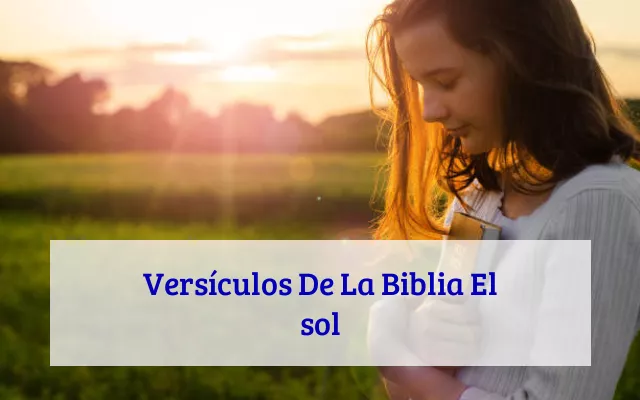 74 Versículos De La Biblia El sol