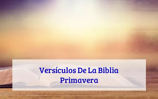 90 Versículos De La Biblia Primavera